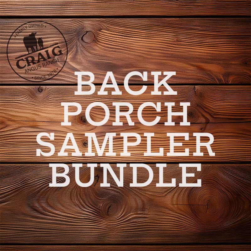 Back Porch Sampler Bundle | Craig Angus Ranch